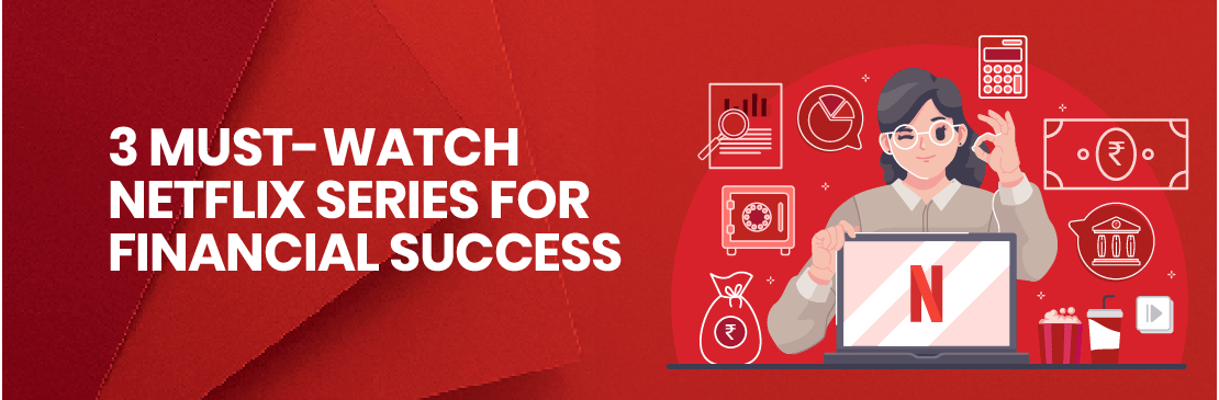 3 Must-Watch Netflix Series For Financial Success