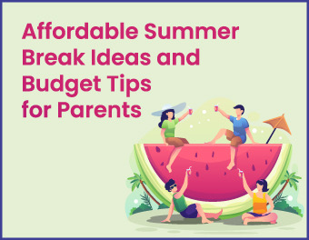 Affordable Summer Break Ideas And Budget Tips For Parents