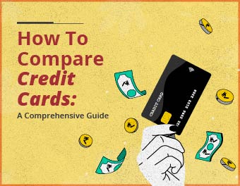How to Compare Credit Cards: A Comprehensive Guide
